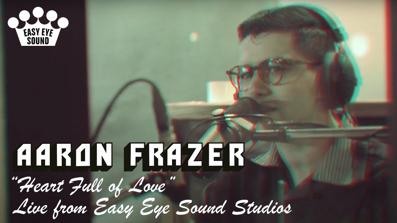 Aaron Frazer - "Heart Full Of Love" [Live from Easy Eye Sound] - YouTube