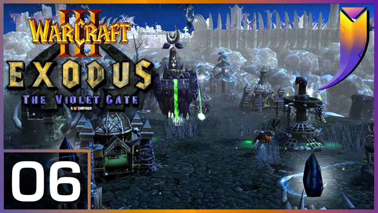 Warcraft 3: Exodus The Violet Gate 06 - Day of Reckoning - YouTube