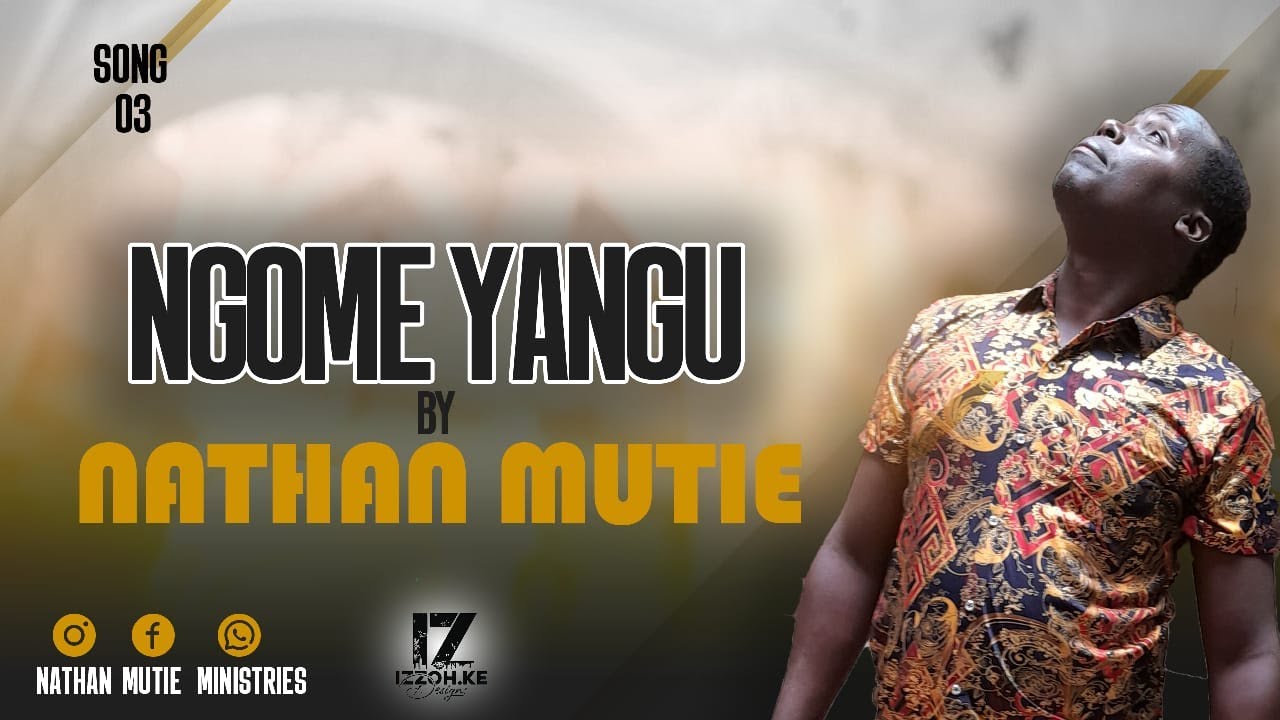 NGOME YANGU - NATHAN MUTIE - YouTube
