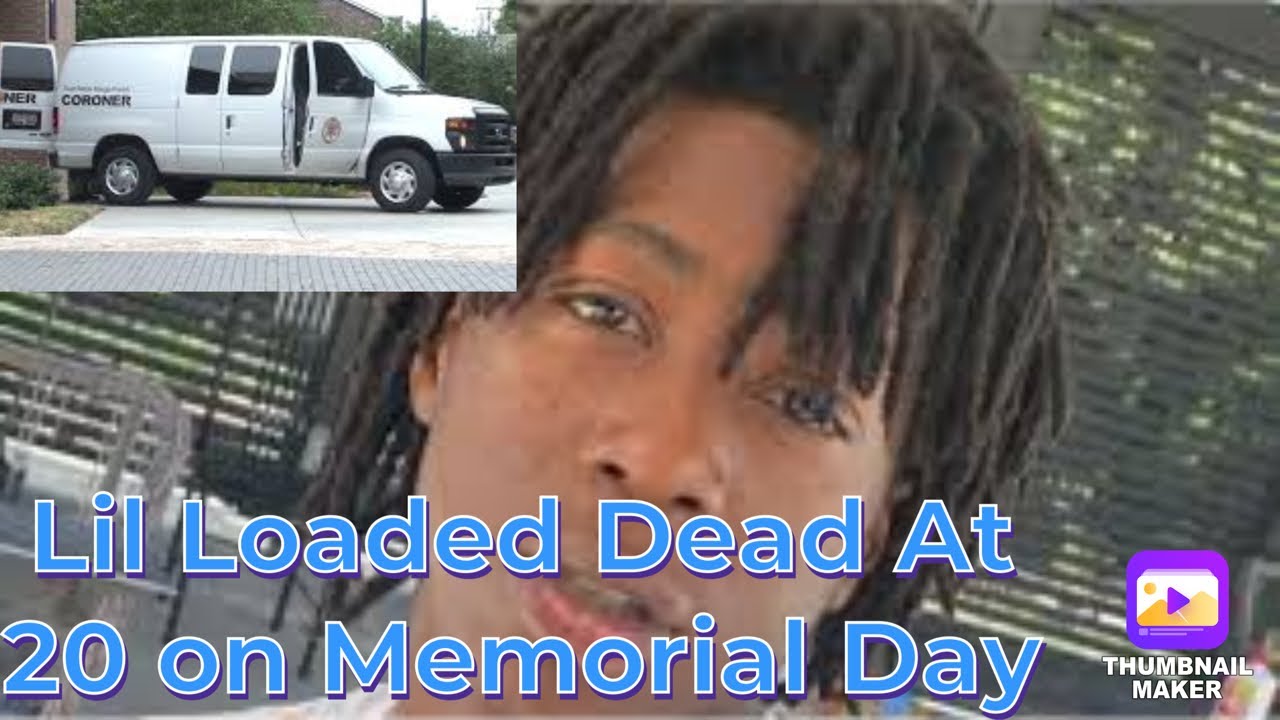 Lil Loaded Dead At 20 On Memorial Day - YouTube