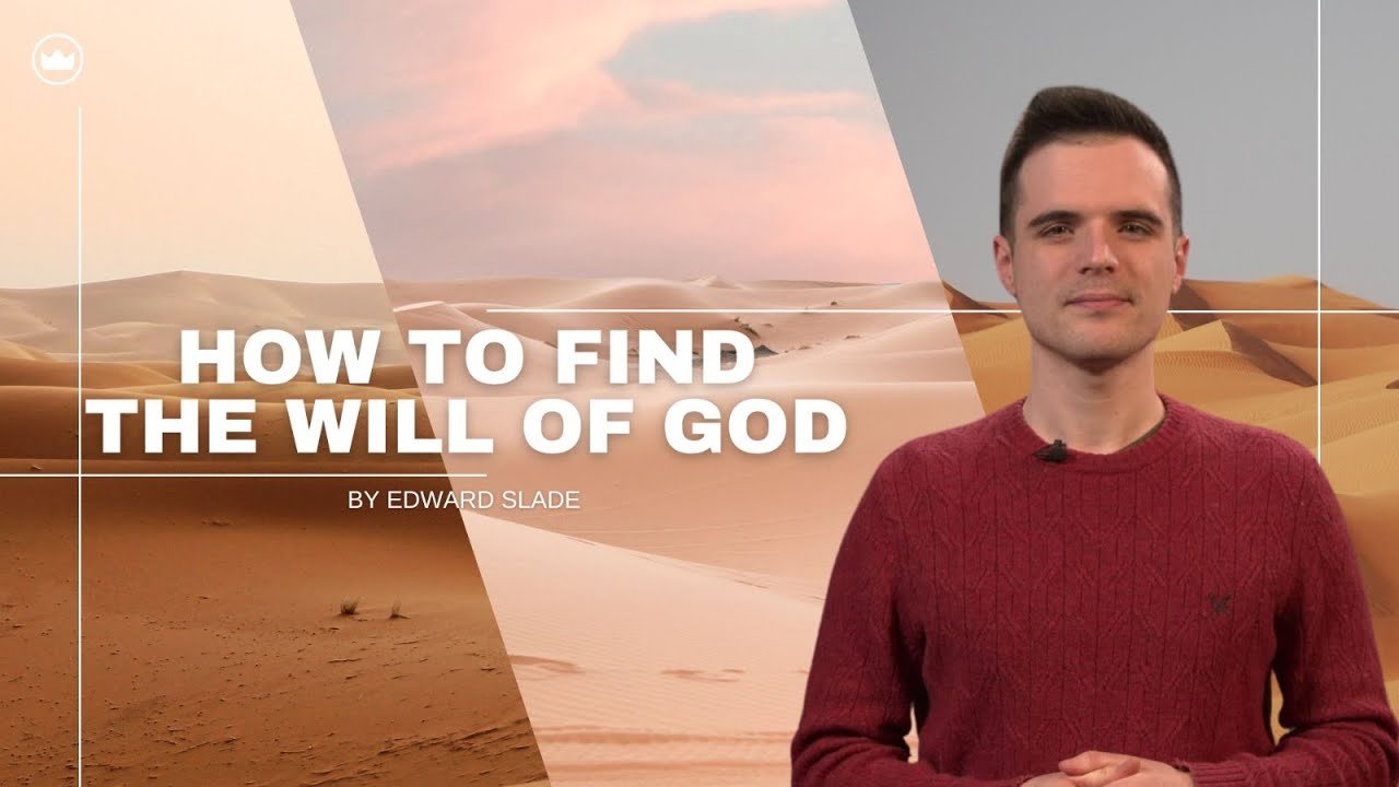 How To Find The Will Of God | Edward Slade - YouTube