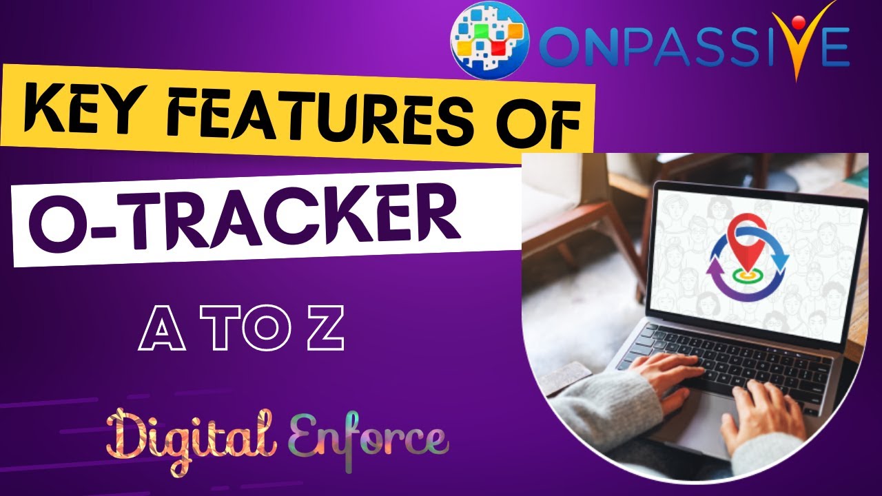 Key Features of O-Tracker #ONPASSIVE #Product #OFounders #AshMufareh #DigitalEnforce - YouTube