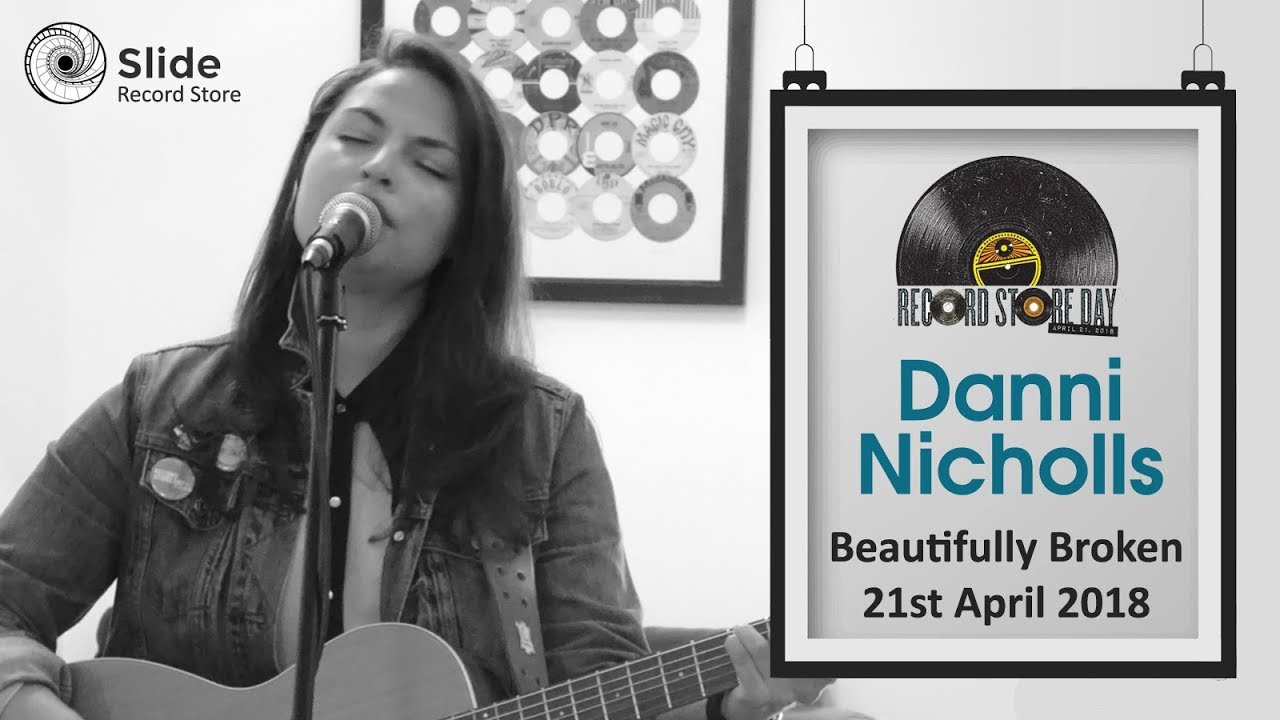 Danni Nicholls - Beautifully Broken, Record Store Day 21/04/2018 Slide ...