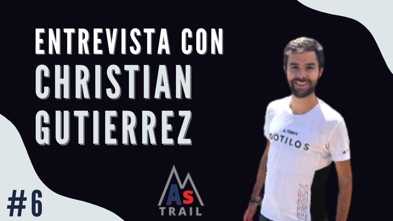 #6 Entrevista Trail Running Christian Gutierrez - YouTube