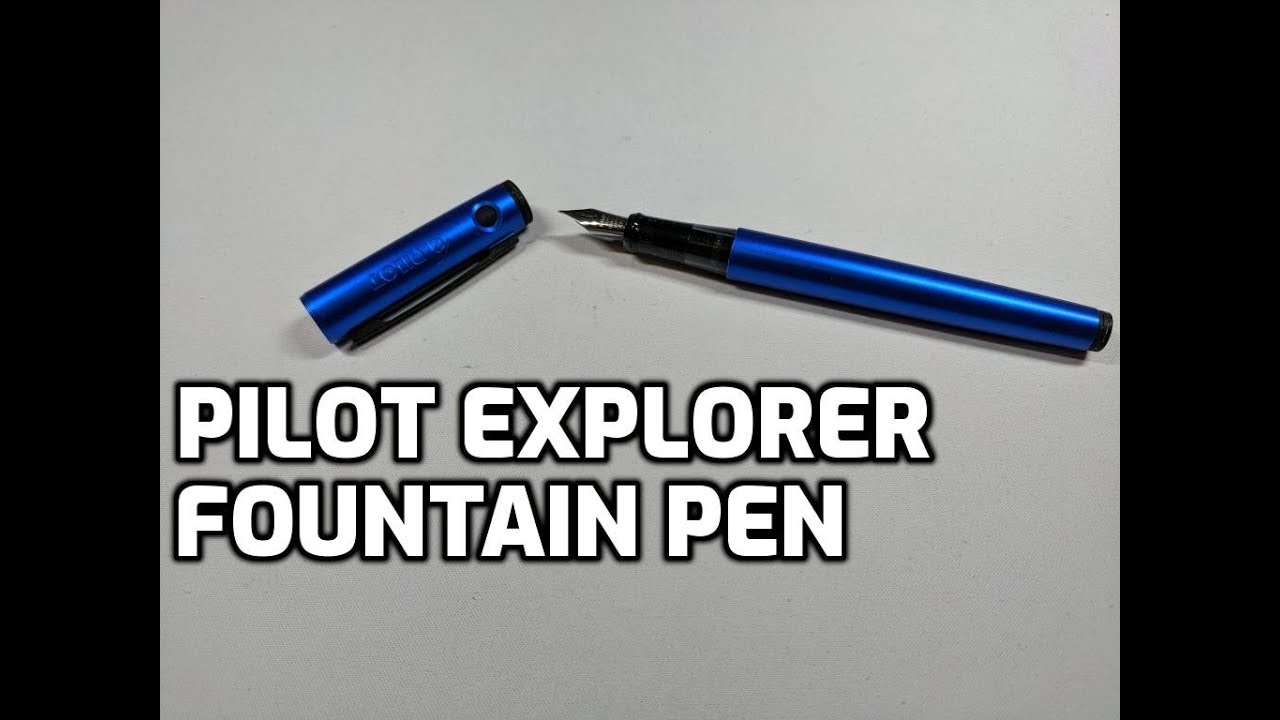 Pilot Explorer Fountain Pen (Medium) Unboxing and Review - YouTube