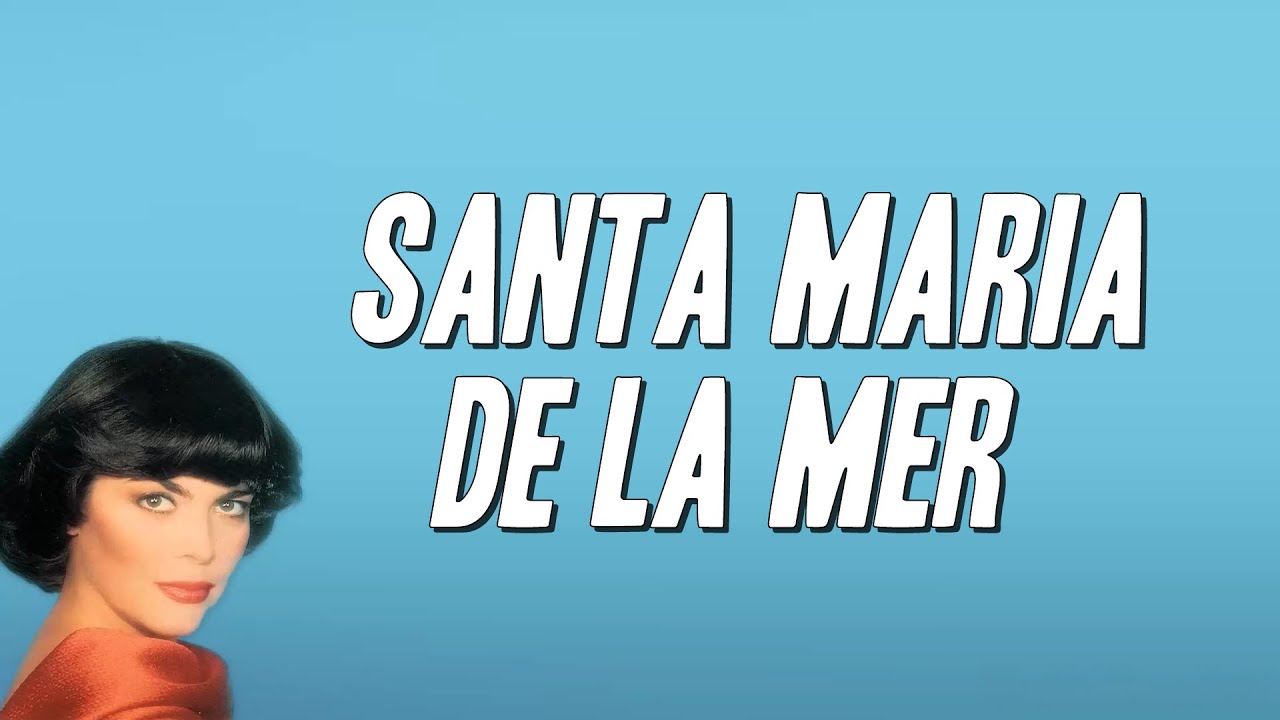 Mireille Mathieu - Santa Maria de la mer (Paroles) - YouTube