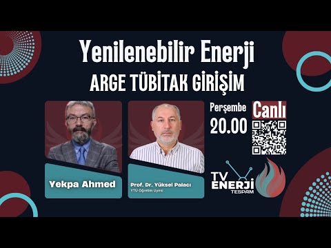 Yenilenebilir Enerji I Prof. Dr. Yüksel Palacı I ARGE TÜBİTAK Girişim
