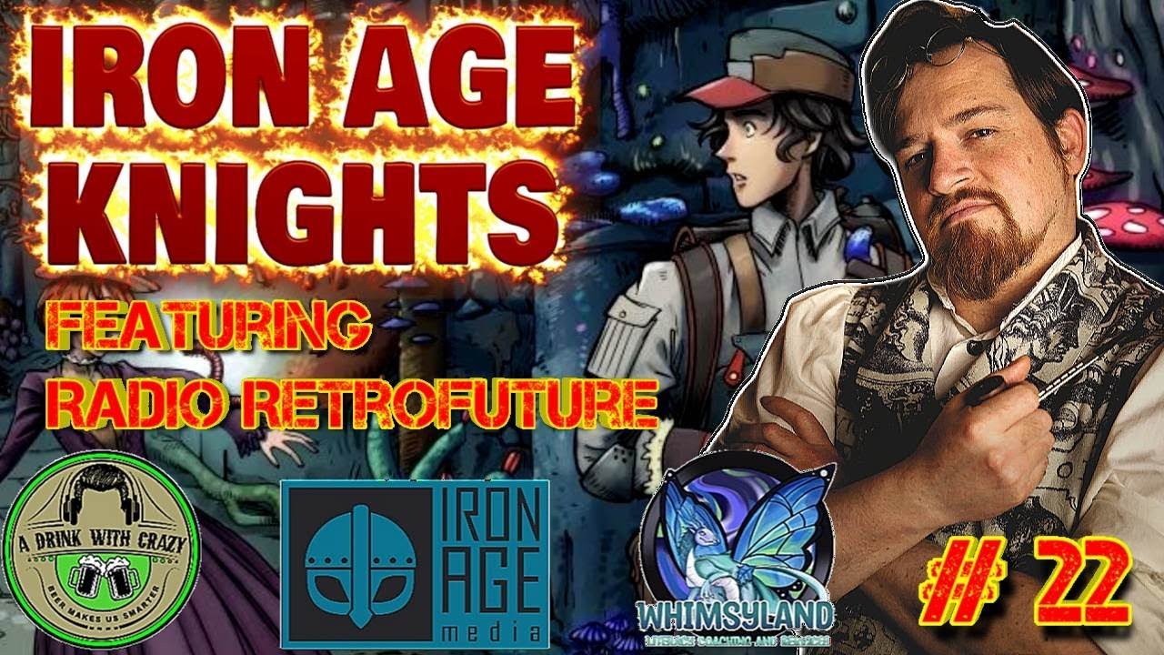 Iron Age Knights #22 @RadioRetrofuture - YouTube