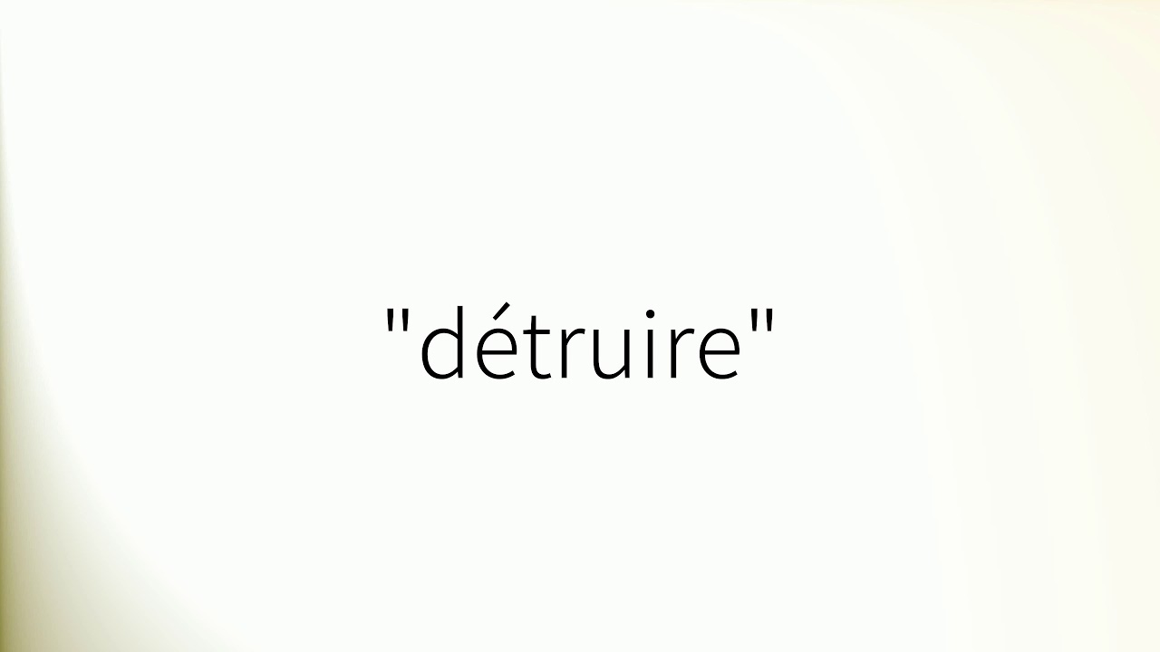Comment prononcer 'Détruire' en français - YouTube