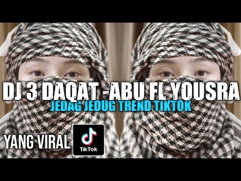 DJ 3 DAQAT BOOTLEG - ABU FT YOUSRA🎧ARABIC JEDAG JEDUG🥰VIRAL TIKTOK 2024 ...