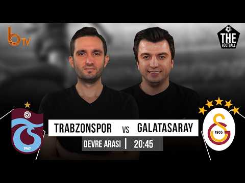 Trabzonspor - Galatasaray Devre Arası | Bışar Özbey ve Samet Süner