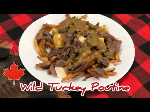 Canadian Wild Turkey Poutine Recipe - YouTube