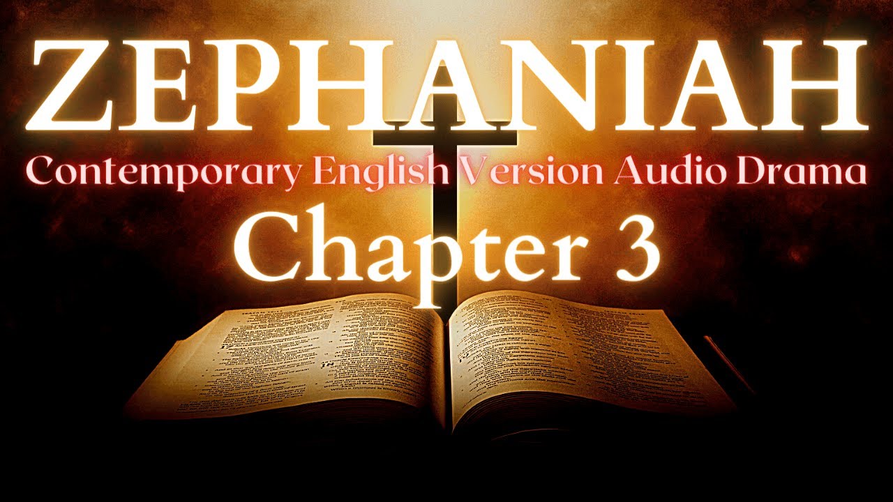 Zephaniah Chapter 3 Contemporary English Audio Drama (CEV) - YouTube