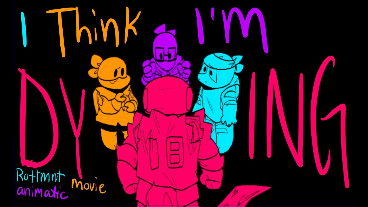 I THINK I'M DYING | ROTTMNT animatic - YouTube