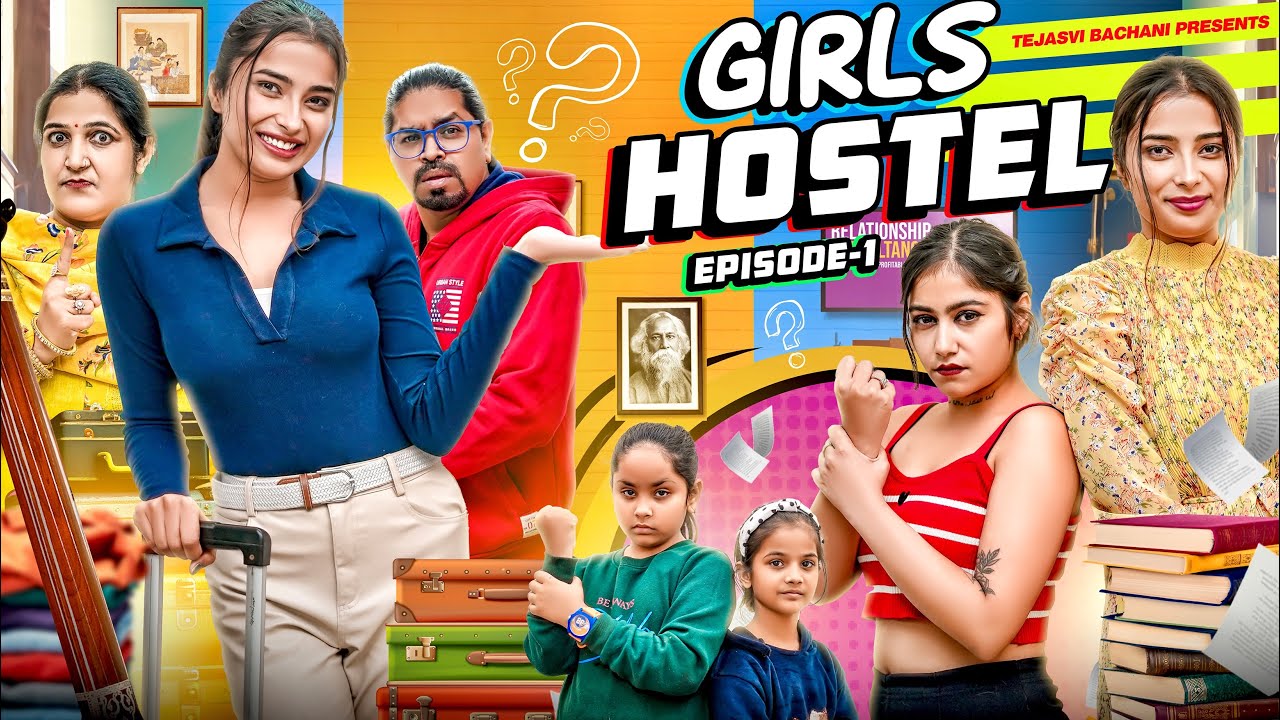 Girls Hostel || EPISODE 1 || Tejasvi Bachani - YouTube