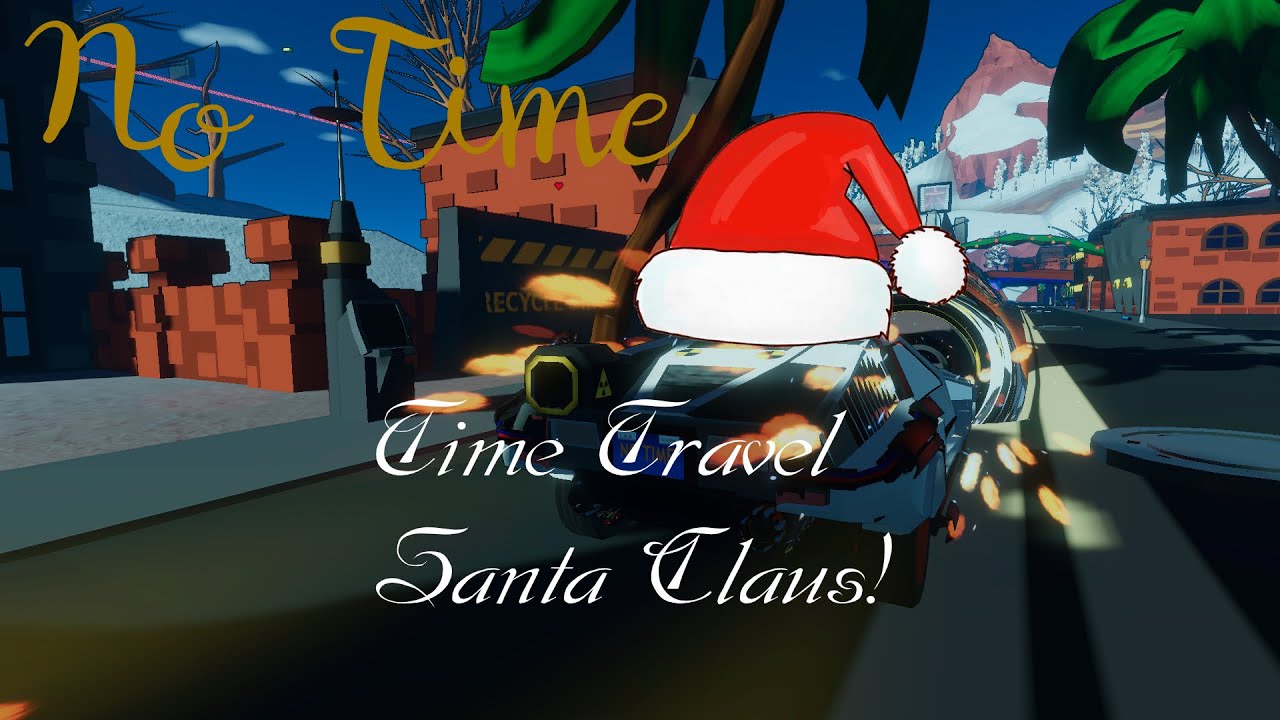 Time Traveling Santa Claus! {No Time} - YouTube