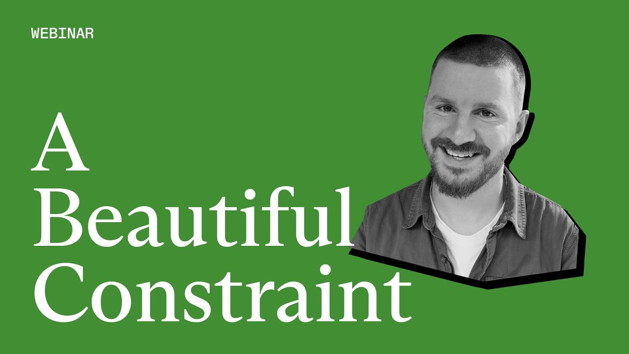 A Beautiful Constraint – Webinar Recording with Jono Wylie - YouTube