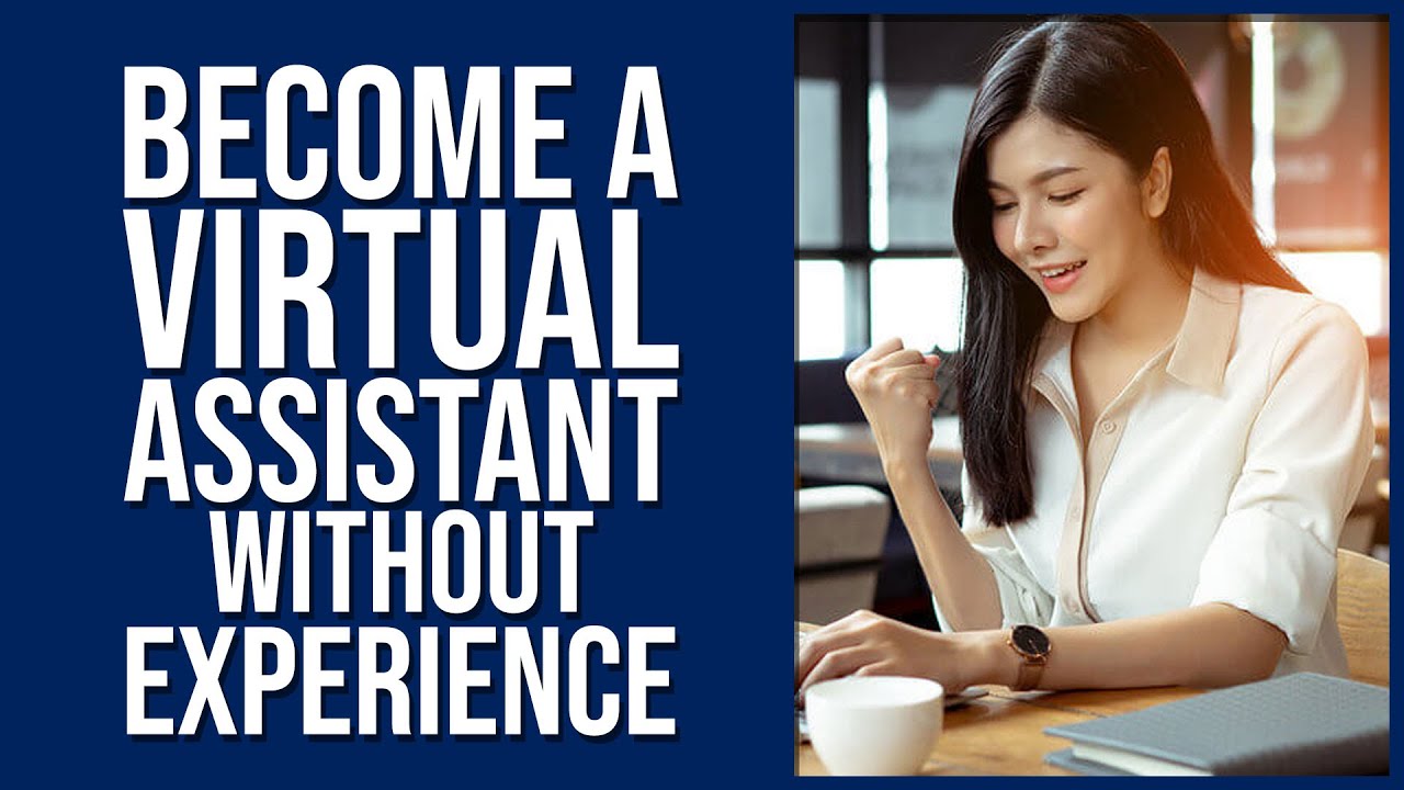 How to Be A Virtual Assistant Without Experience (Guide) - YouTube