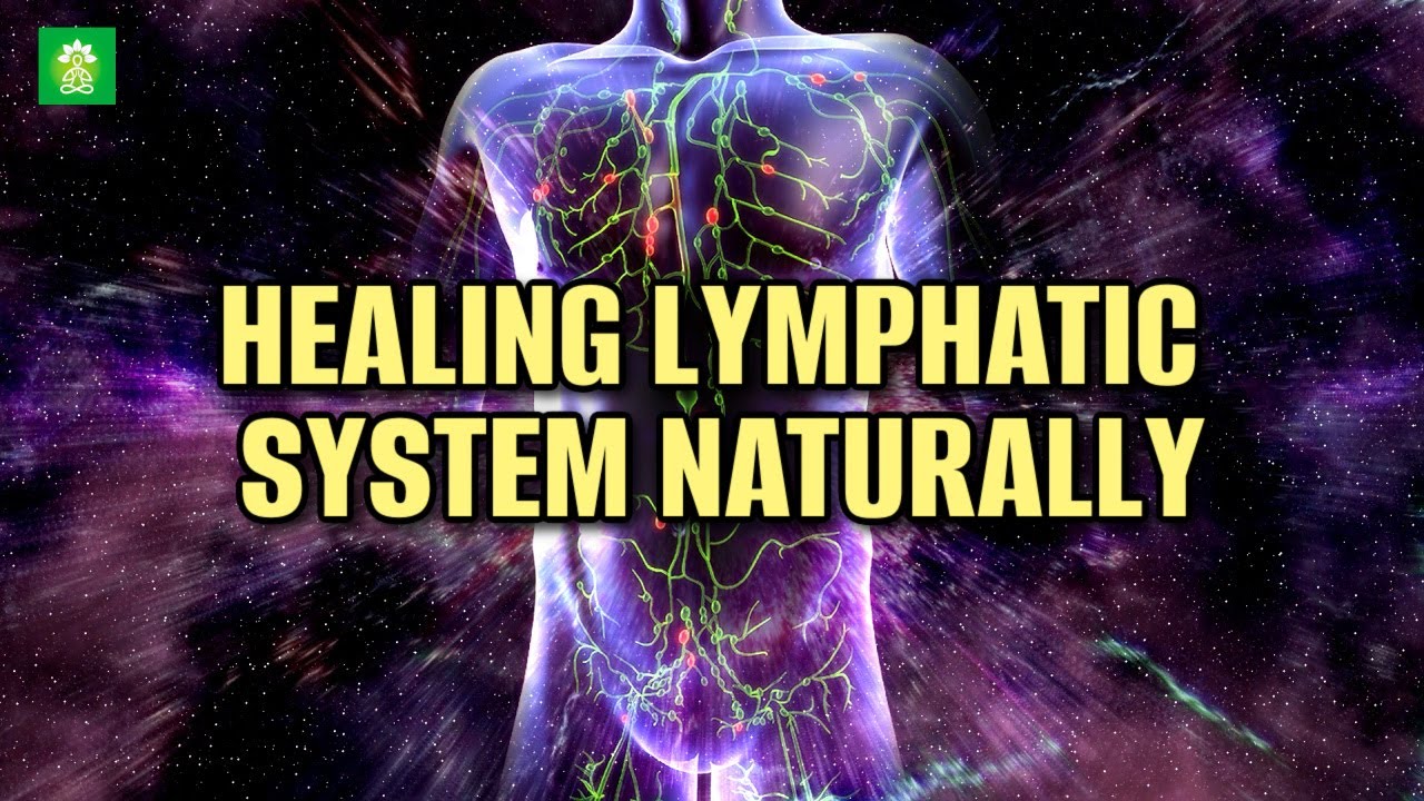 Healing Lymphatic System Naturally | Get Rid of Toxins | Heal Body From ...
