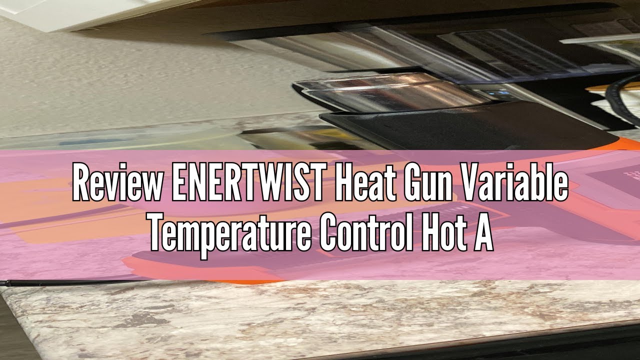 Review ENERTWIST Heat Gun Variable Temperature Control Hot Air Tool Kit ...