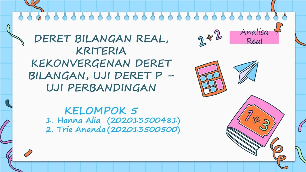 Analisa Real “Deret Bilangan Real - Kriteria Kekonvergenan Deret ...