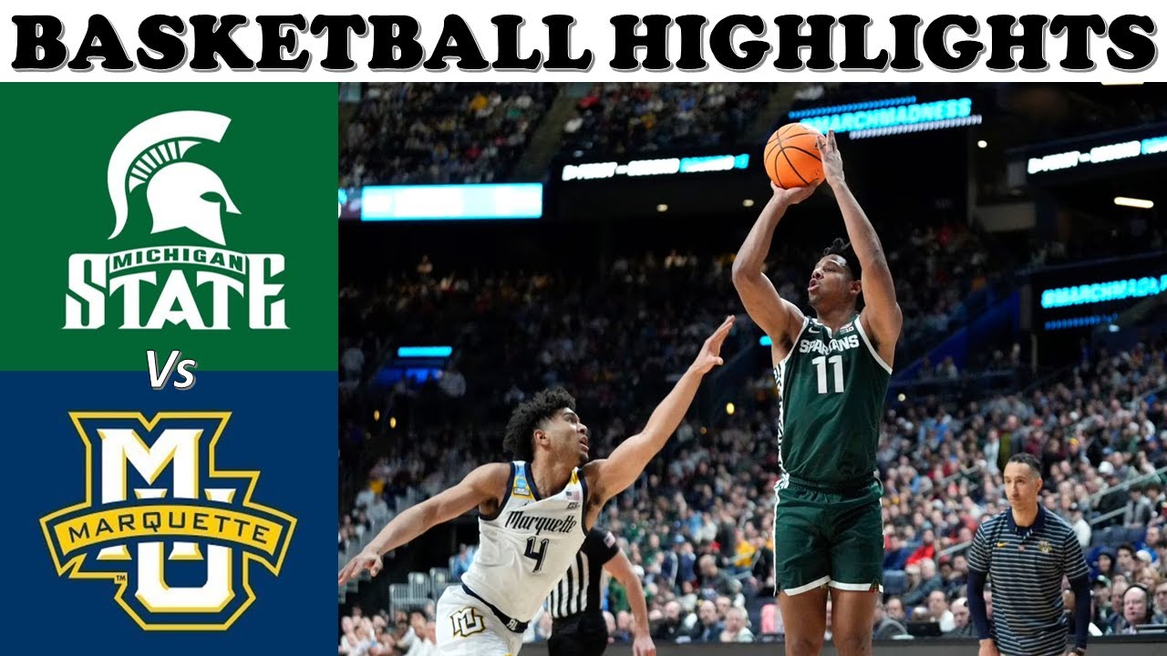 Michigan State vs Marquette Basketball Highlights March Madness Second ...
