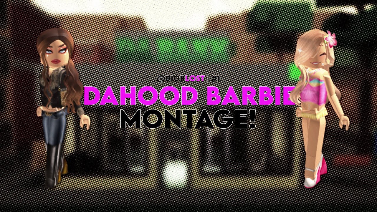 dat hood barbie montage #1 | diorlost - YouTube