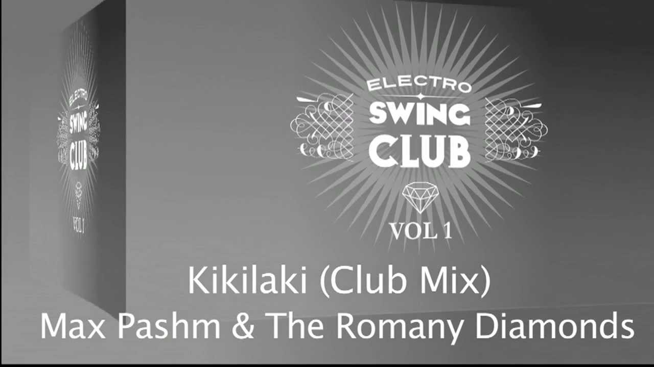 Electro Swing Club Vol. 1 | Kikilaki (Club Mix) - Max Pashm & The ...