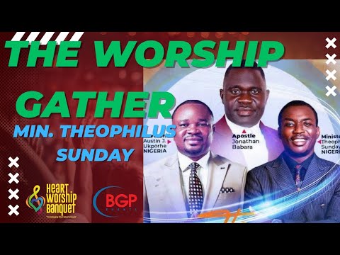 The Worship Gather: Deep Teachings with Minister Theophilus Sunday in ...