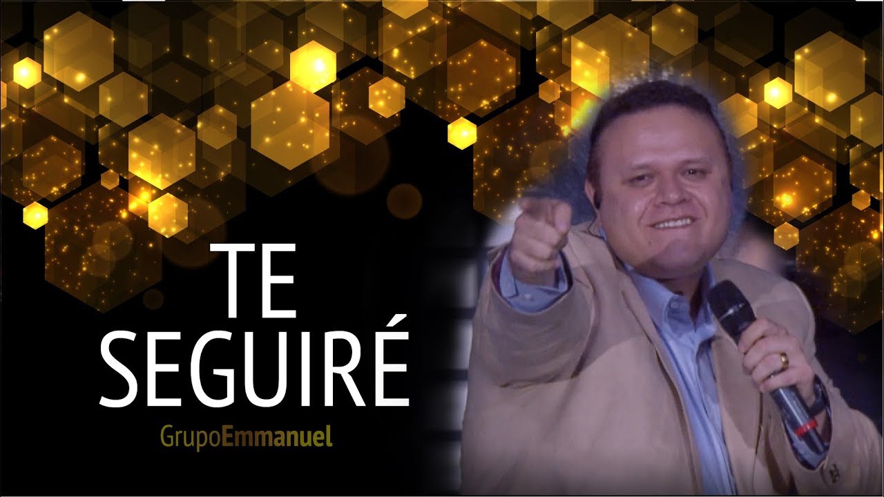 Grupo Emmanuel- Te seguiré (Full HD) - Música Católica - YouTube