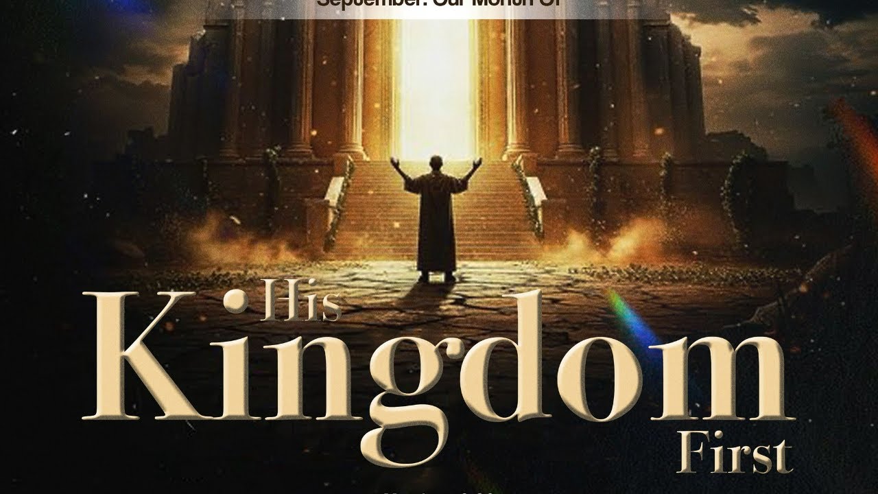 His Kingdom First || Sunday Service || September 21st, 2025 - YouTube