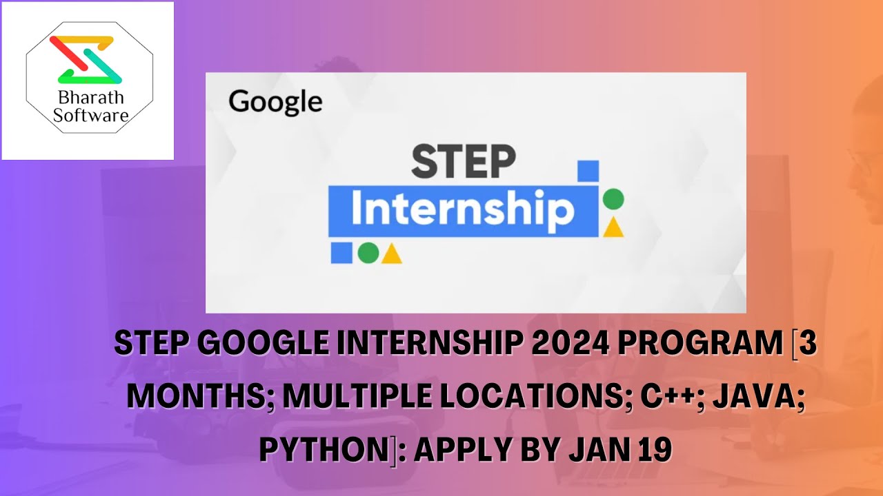 STEP Google Internship 2024 Program 3 months; Multiple Locations; C++; Java; Python- Apply by ...