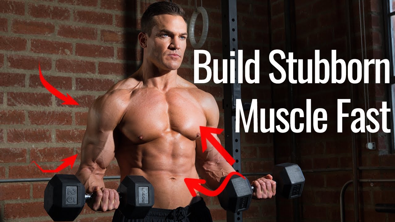 7 Methods to Build Stubborn Muscles - YouTube