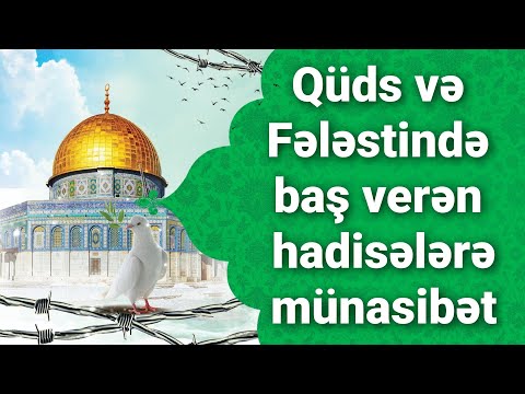 Qüds və Fələstində baş verən hadisələrə münasibətimiz (2021) Seyyid Elman