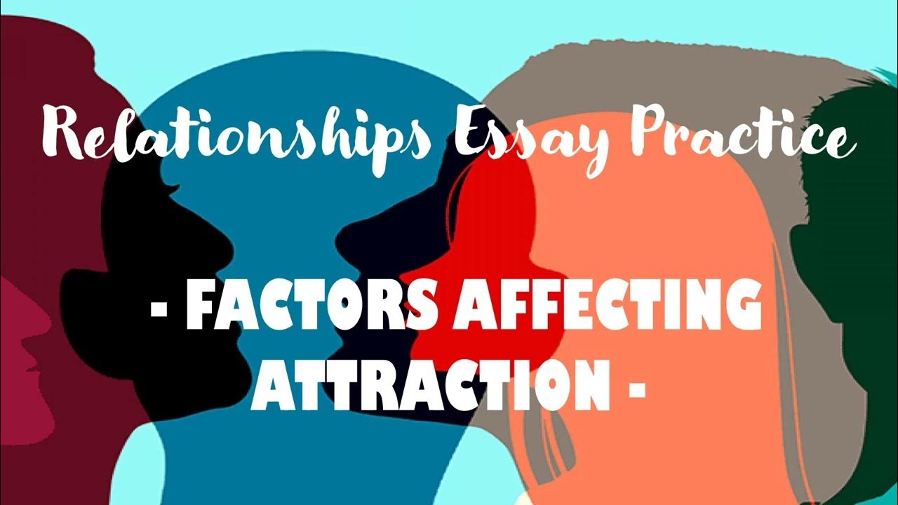 ESSAY PRACTICE: Factors Affecting Attraction - YouTube