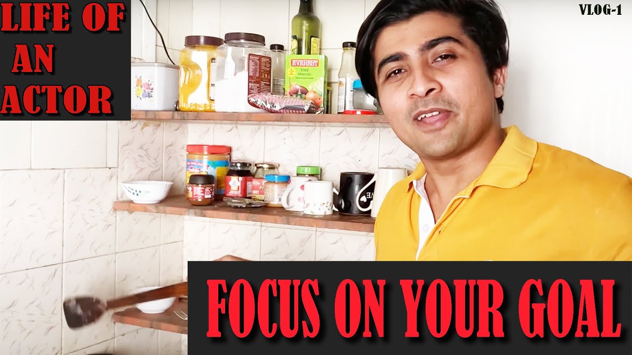 HOW TO BE AN ACTOR | SELF MOTIVATION | FOCUS ON YOUR GOAL | LIFE OF AN ...