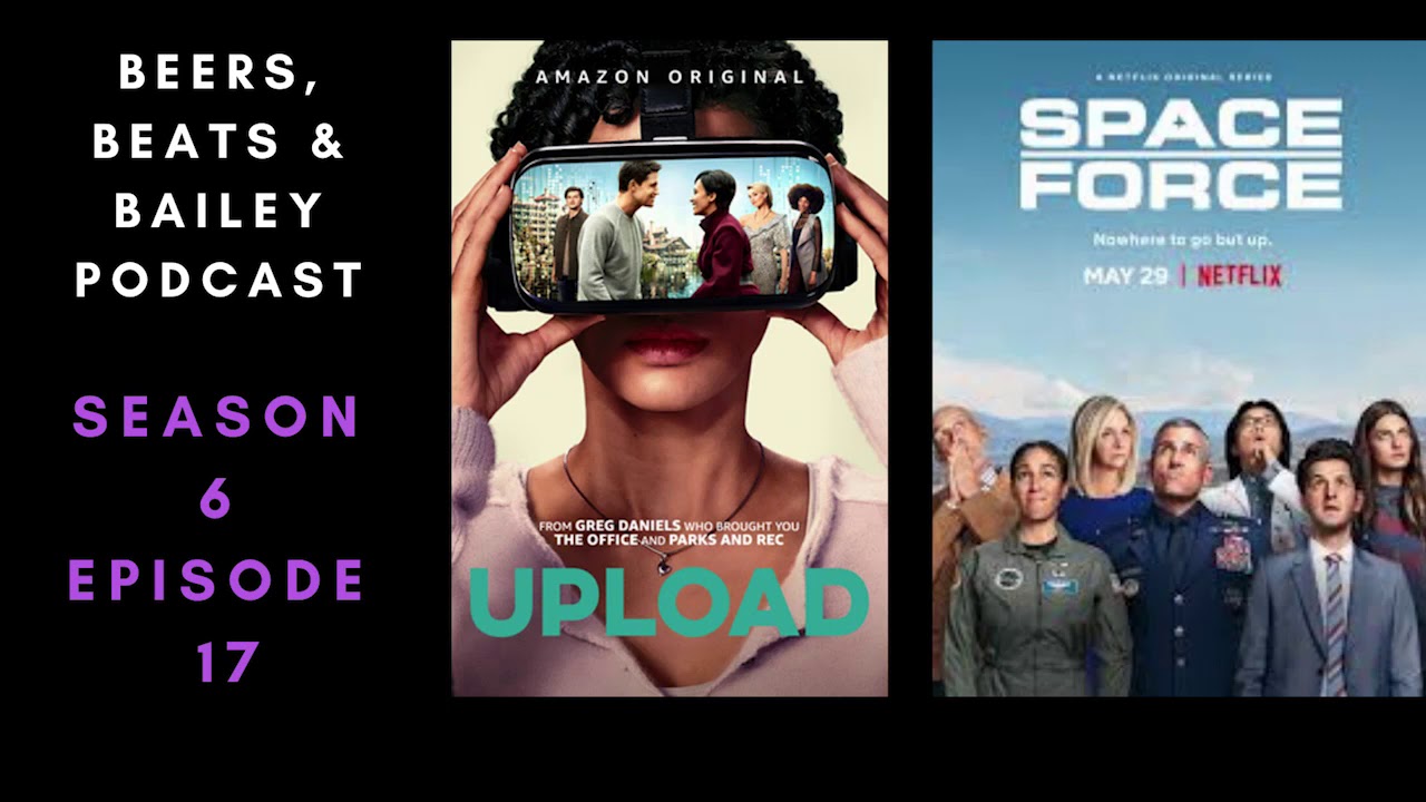 BEERS, BEATS & BAILEY - Upload (Season 1), Space Force (Season 1) - YouTube
