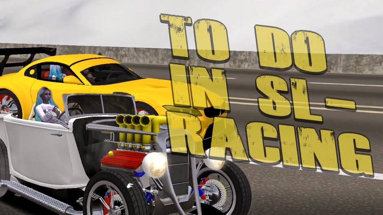 TO DO IN SL - RACING (Second Life) - YouTube