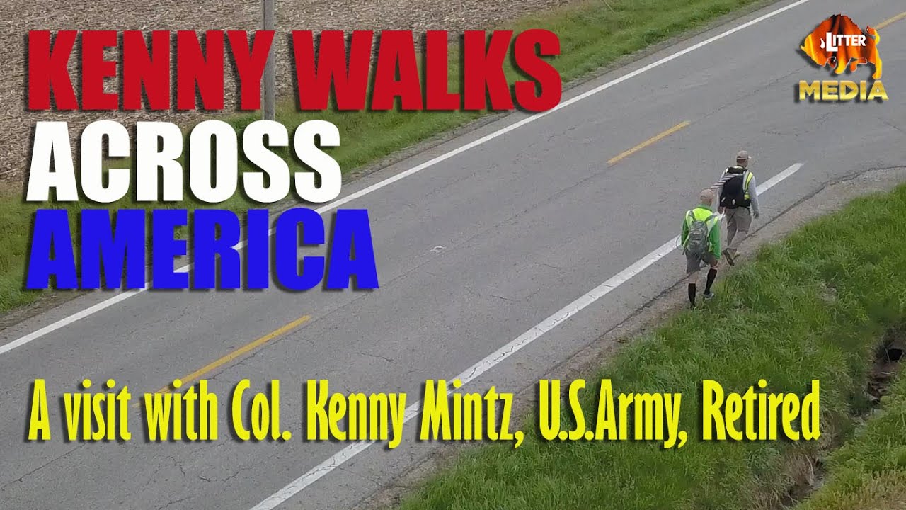 Kenny Walks Across America: Where & Why? A visit with Col. Kenny Mintz ...