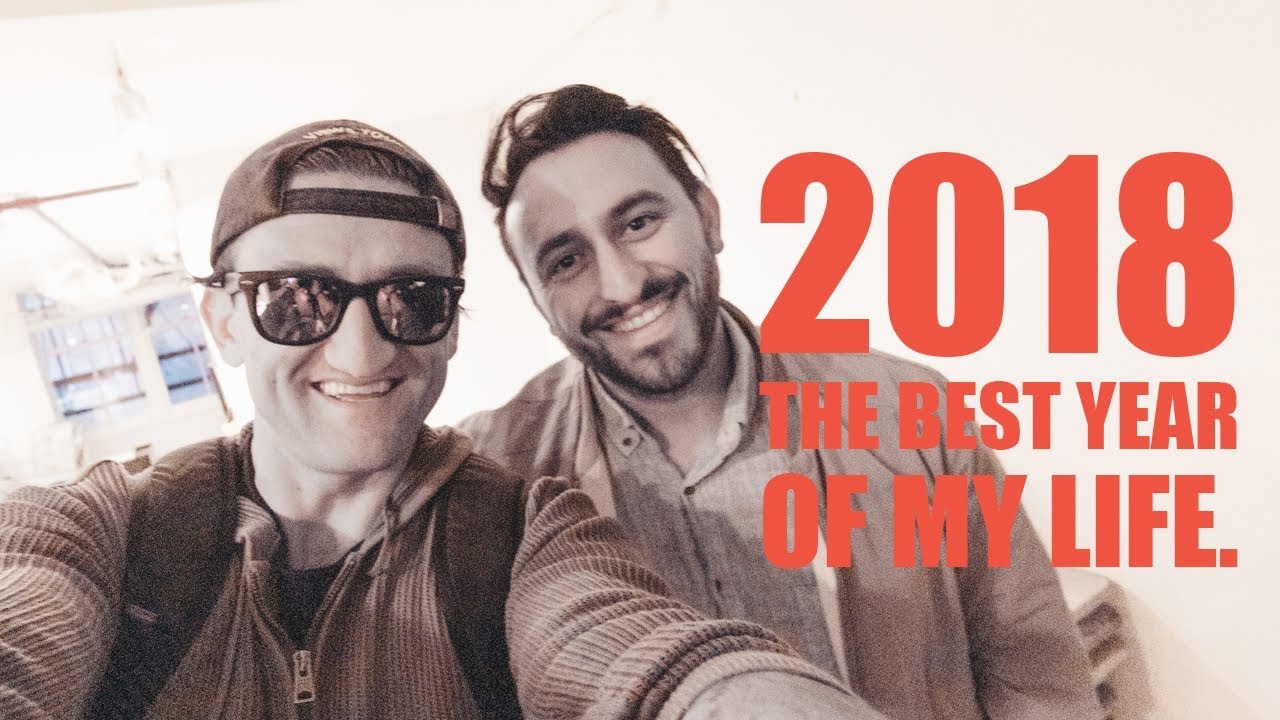 WHY 2018 WAS THE BEST YEAR OF MY LIFE - YouTube