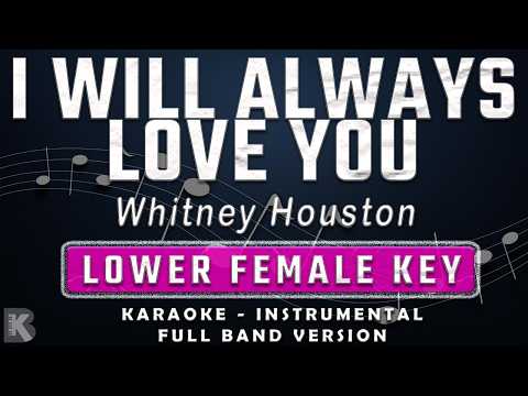 I WILL ALWAYS LOVE YOU - LOWER FEMALE KEY - FULL BAND KARAOKE - INSTRUMENTAL - WHITNEY HOUSTON
