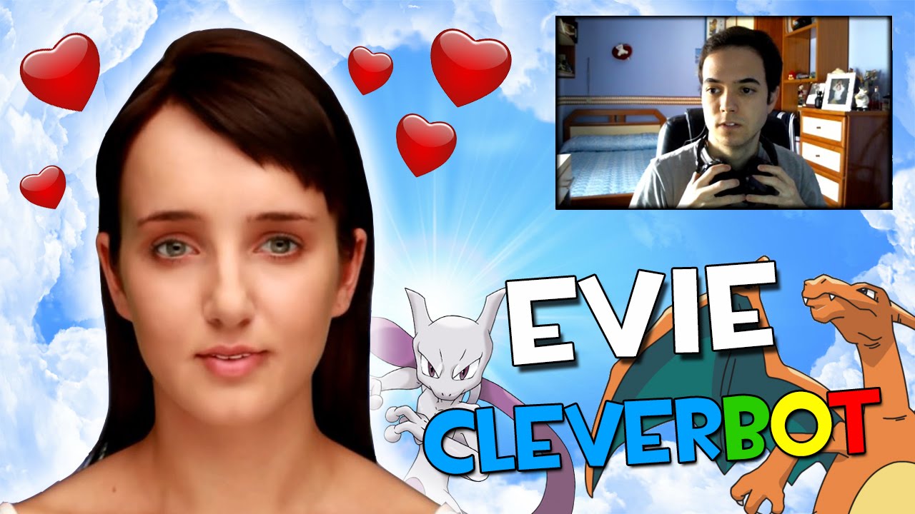 EVIE CLEVERBOT | AMOR, POKEMONS Y LOCURA - YouTube