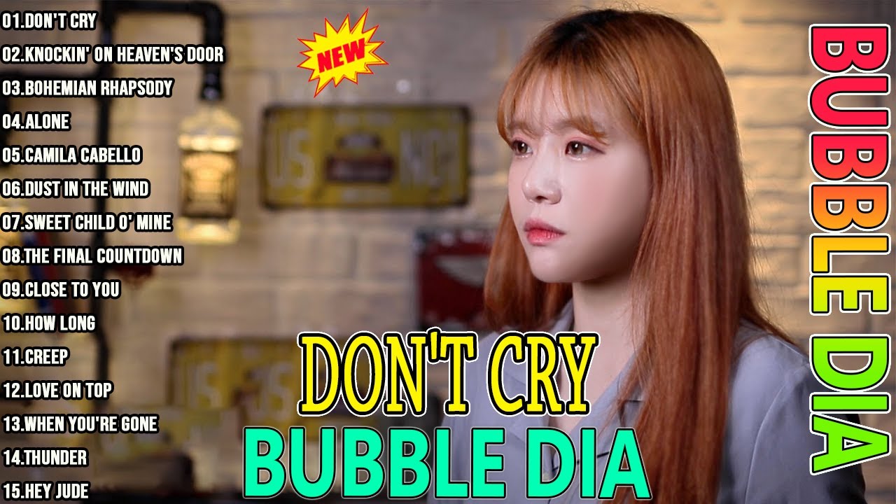 BUBBLE DIA💥 "Don't Cry | Knockin' On Heaven's Door " 💢 FULL ALBUM COVER ...