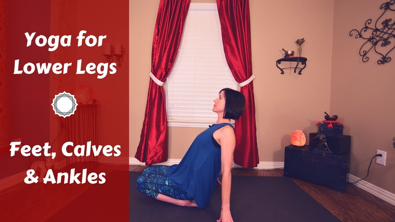Yoga for Lower Legs, Feet, Calves & Ankles {30 mins} - YouTube