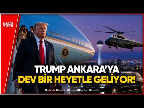 TRUMP'IN ANKARA'YA GELİŞİ ÇOK KONUŞULACAK! Tam 1000 Kişilik Ekibiyle Geliyor!