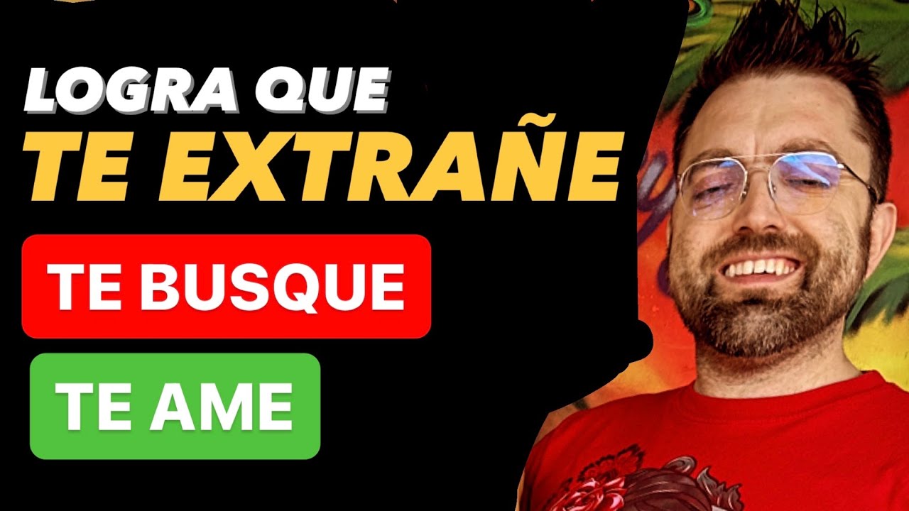 LOGRA que TE EXTRAÑE, TE BUSQUE y TE AME DE VERDAD - YouTube