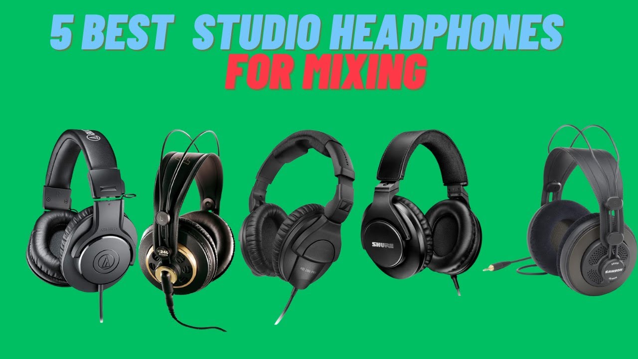 The best studio headphones for mixing. Good headphones for mixing ...