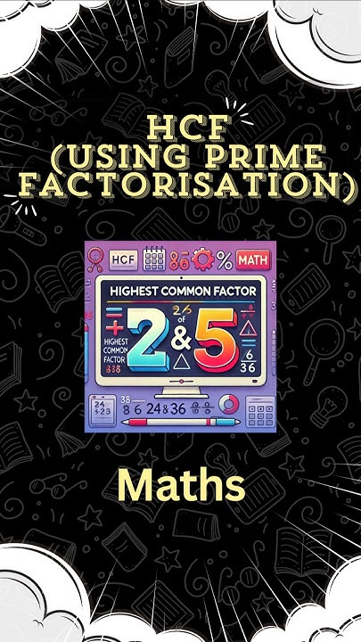 Highest Common Factor(HCF) using prime factorisation method IGCSE GCSE ...