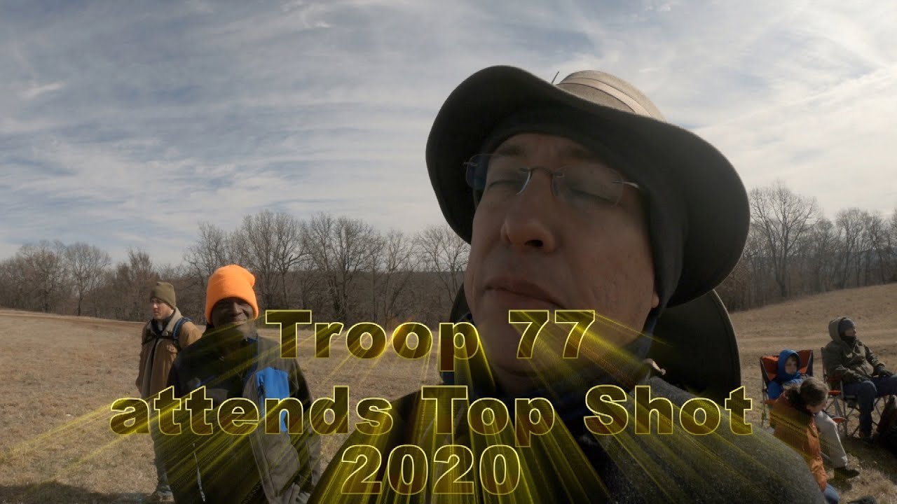 Troop 77 attends Top Shot 2020 - YouTube