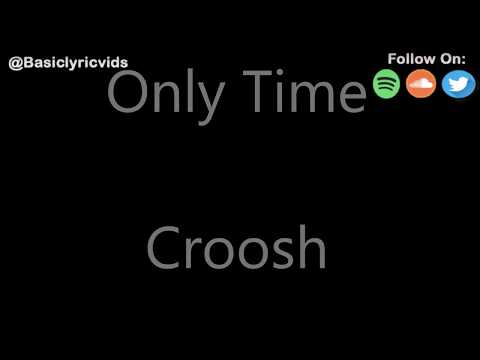 Croosh - Only Time (Lyrics) - YouTube